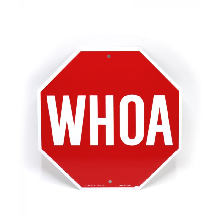 Aluminum "Whoa" Sign — Meader Supply Corp.
