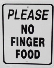 Please No Finger Food Sign — Meader Supply Corp.